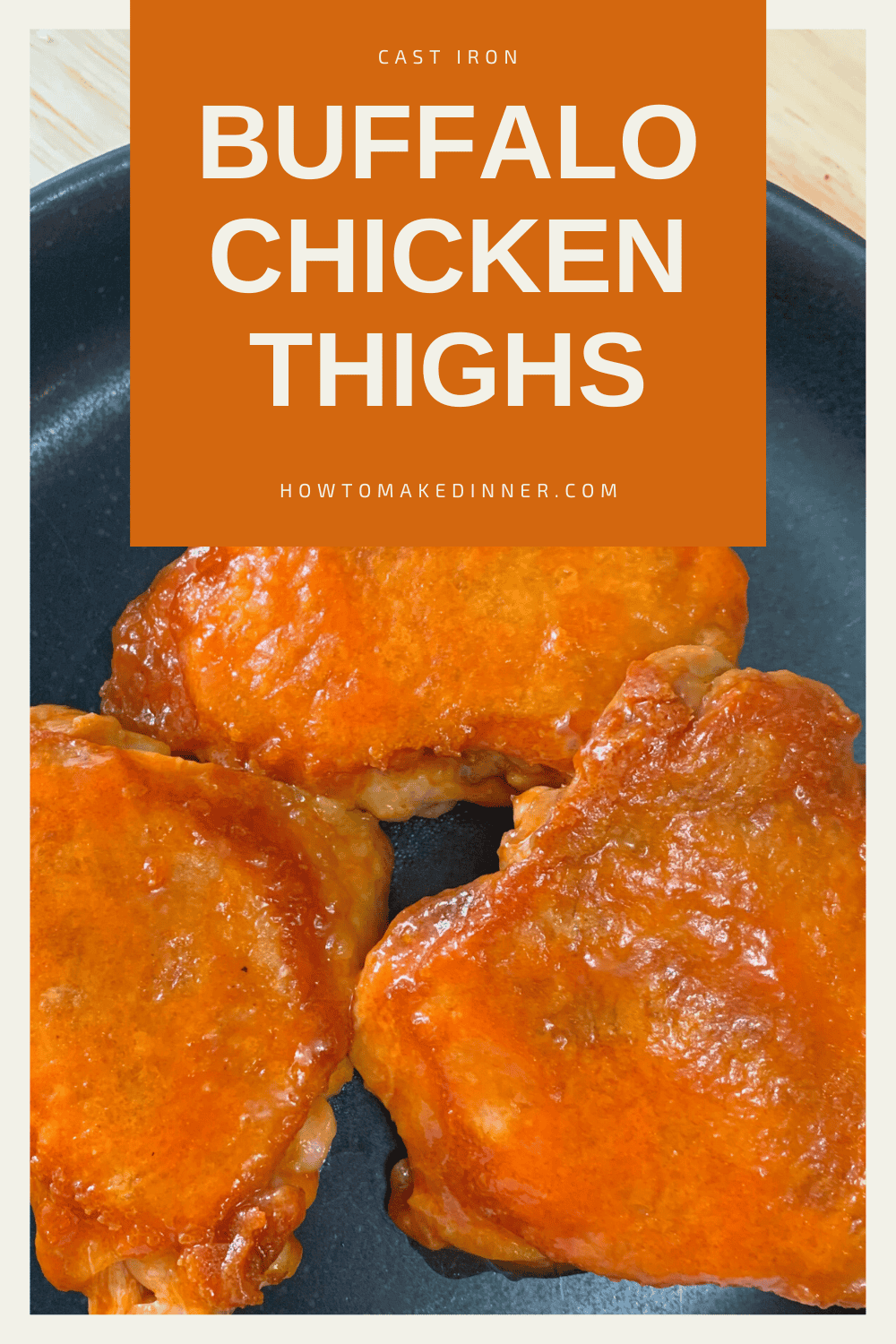 Cast Iron Buffalo Chicken Thighs - How To Make Dinner